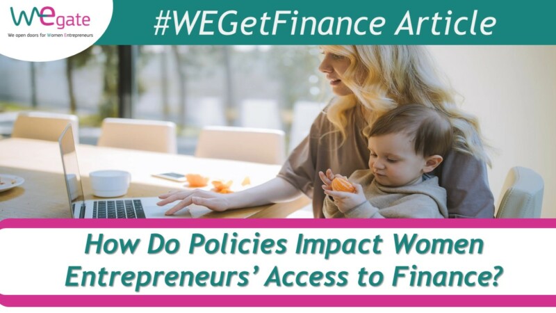 How Do Policies Impact Women Entrepreneurs’ Access to Finance? - WEgate